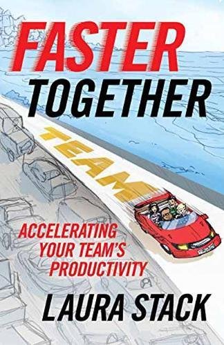 Faster Together: Accelerating Your Team's Productivity - BigSpeak ...