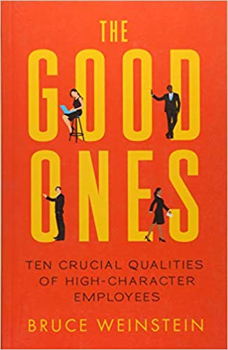 The Good Ones: Ten Crucial Qualities of High-Character Employees ...