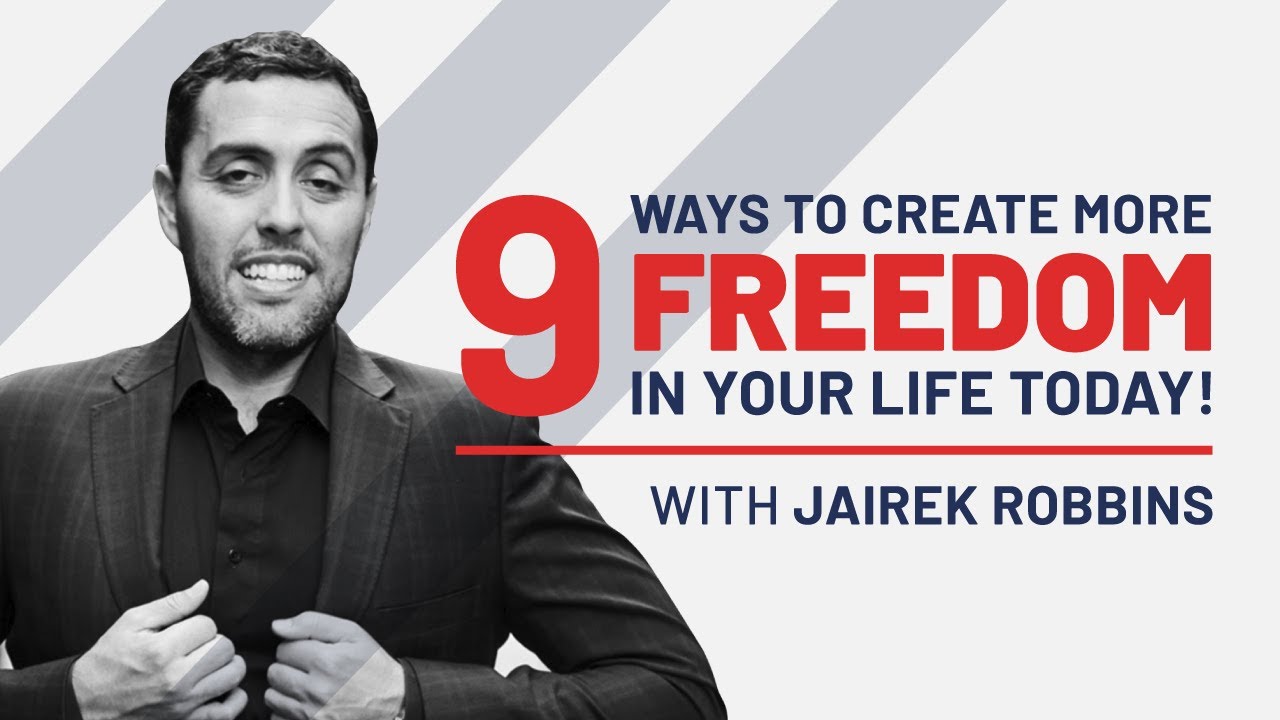 9 Ways To Create More FREEDOM In Your Life Today! With Jairek Robbins - BigSpeak Motivational ...