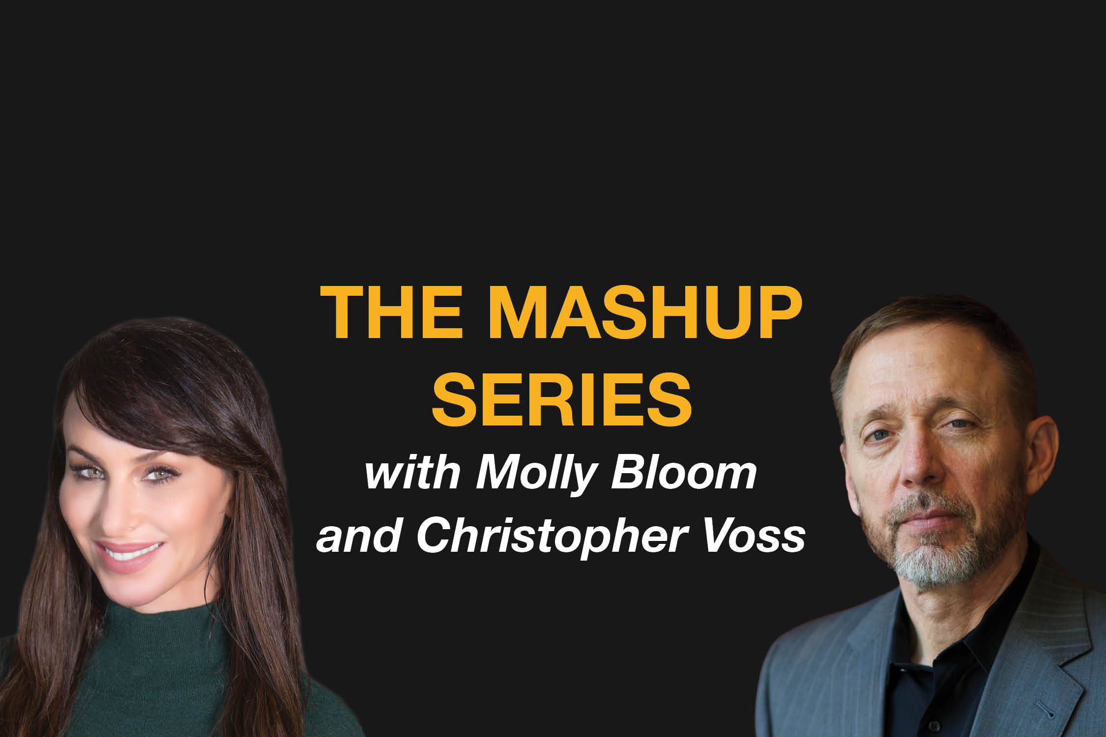 The Mashup Series: Molly Bloom and Christopher Voss - BigSpeak ...