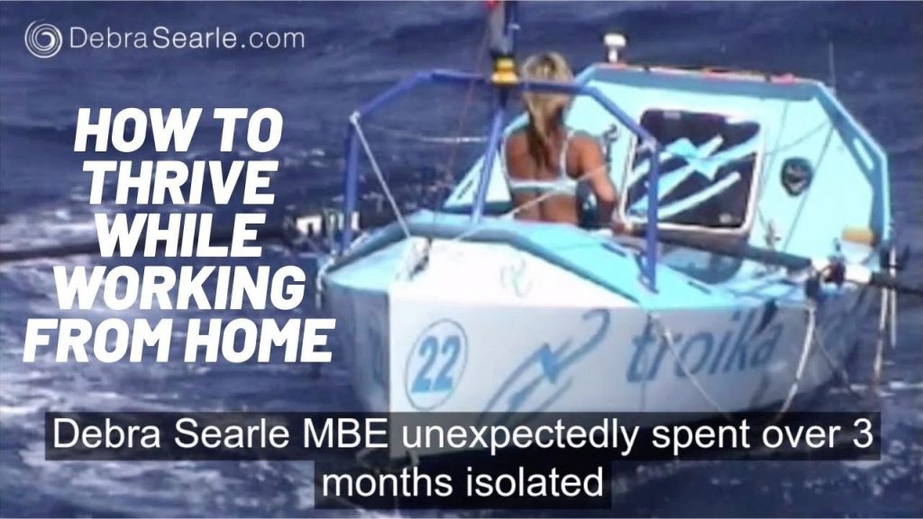 How to thrive while working from home - Debra Searle MBE Atlantic Row ...