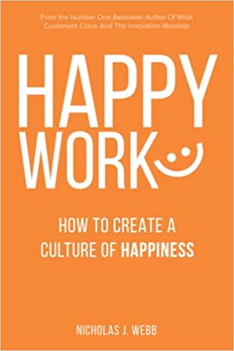 Happy Work: How To Create A Culture Of Happiness - BigSpeak ...