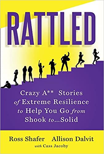 Rattled: Crazy A** Stories of Extreme Resilience to Help You Go from ...