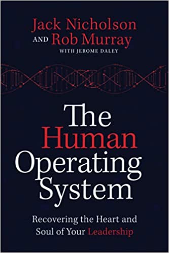 The Human Operating System: Recovering the Heart and Soul of Your ...