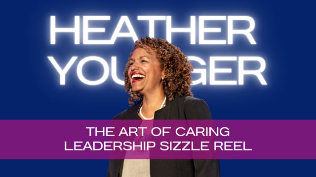 The Art of Caring Leadership Sizzle Reel - Heather R Younger - BigSpeak ...
