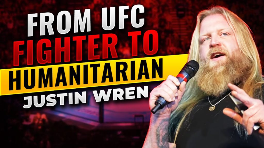 From UFC Fighter to Humanitarian: Justin Wren's Incredible Story ...
