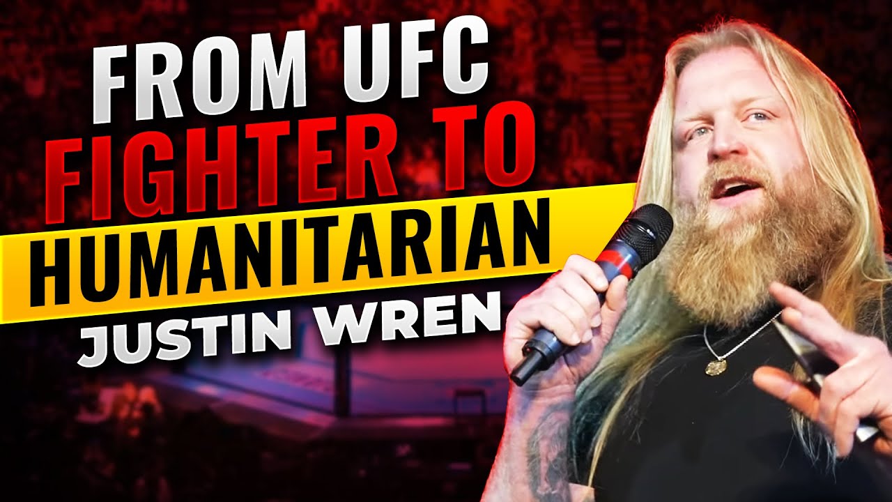 From UFC Fighter to Humanitarian: Justin Wren's Incredible Story ...