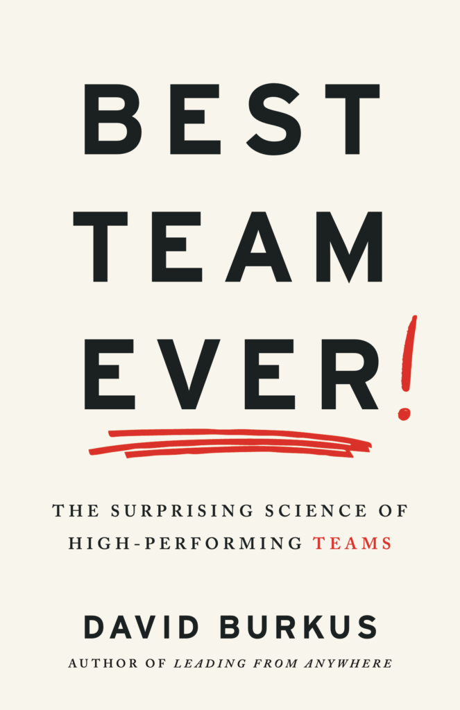 Best Team Ever: The Surprising Science of High-Performing Teams ...