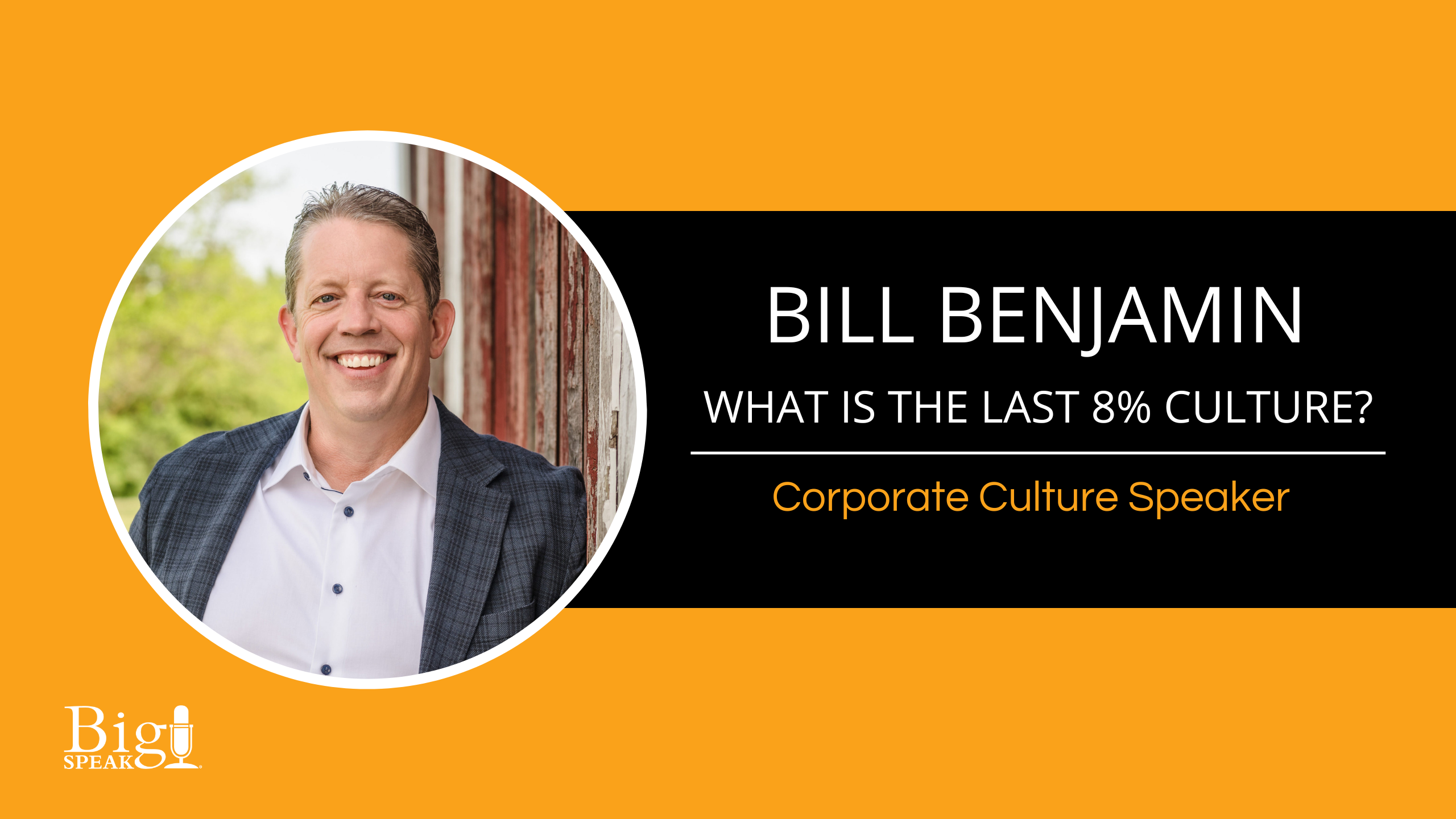 Bill Benjamin - What is a Last 8 Percent Culture? - BigSpeak ...
