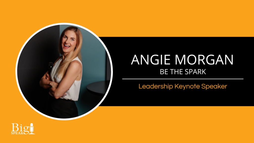 Angie Morgan - Leadership Keynote Speaker - Be the Spark - BigSpeak ...