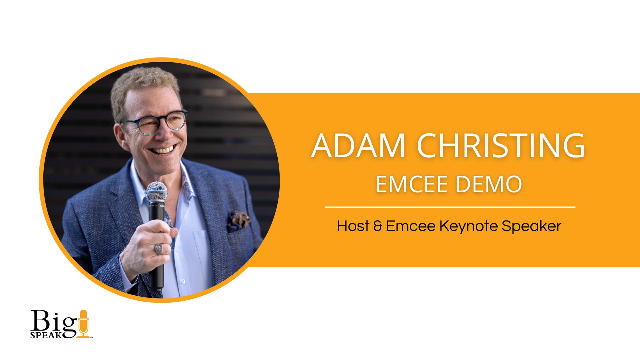 Adam Christing - Host & Emcee Keynote Speaker - Emcee Demo - BigSpeak ...